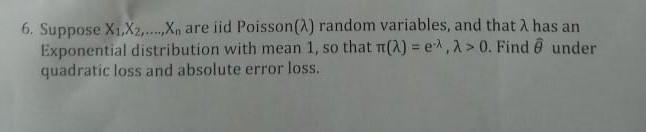 Solved 6. Suppose X1,X2,…,Xn are iid Poisson (λ) random | Chegg.com