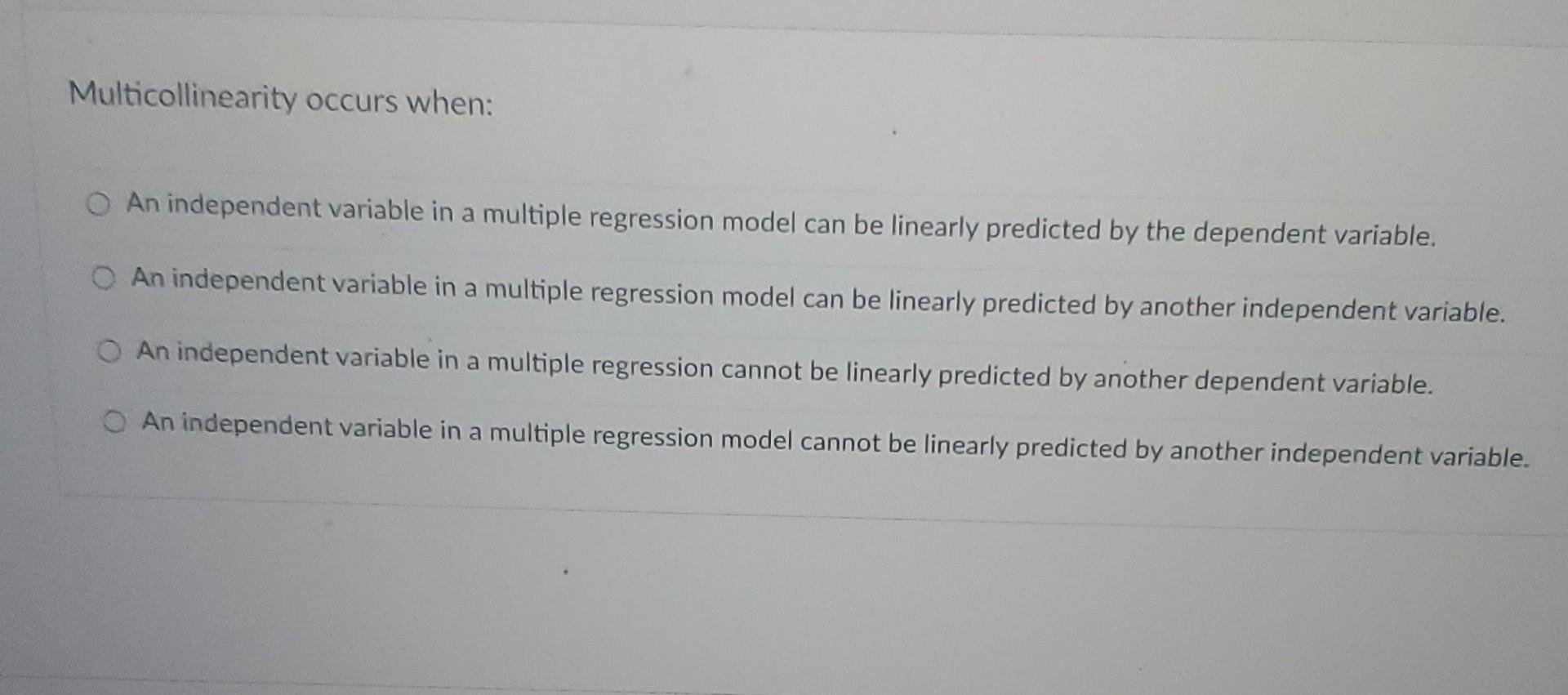 Solved Multicollinearity Occurs When An Independent