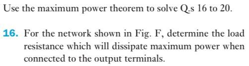 Solved Use the maximum power theorem to solve Q.s 16 to 20 . | Chegg.com