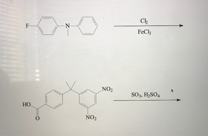 Solved Ch F N FeCl3 NO2 SO3, H2SO4 HO NO2 | Chegg.com