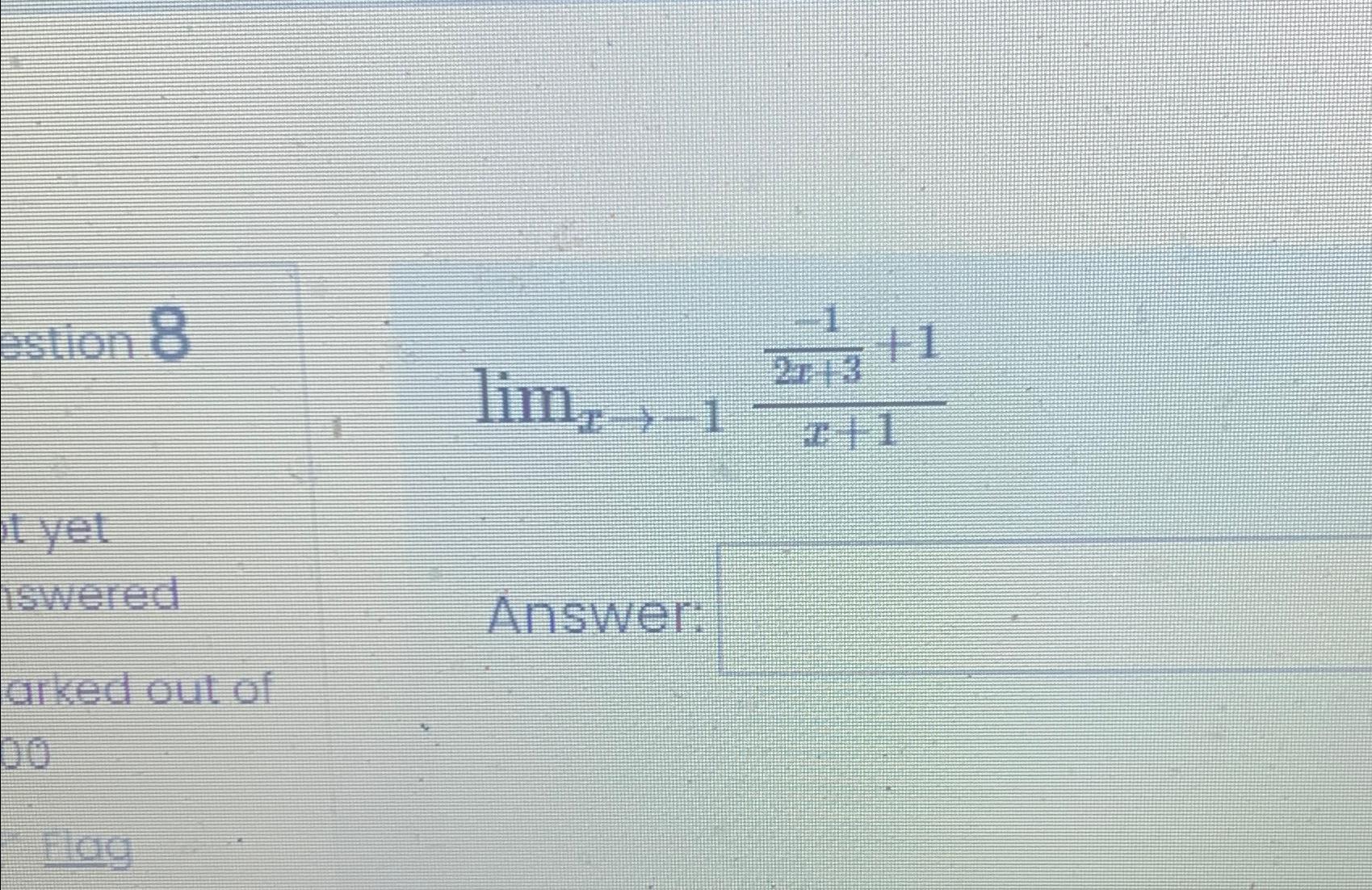 Solved limx→-1-12x+3+1x+1Answer: | Chegg.com