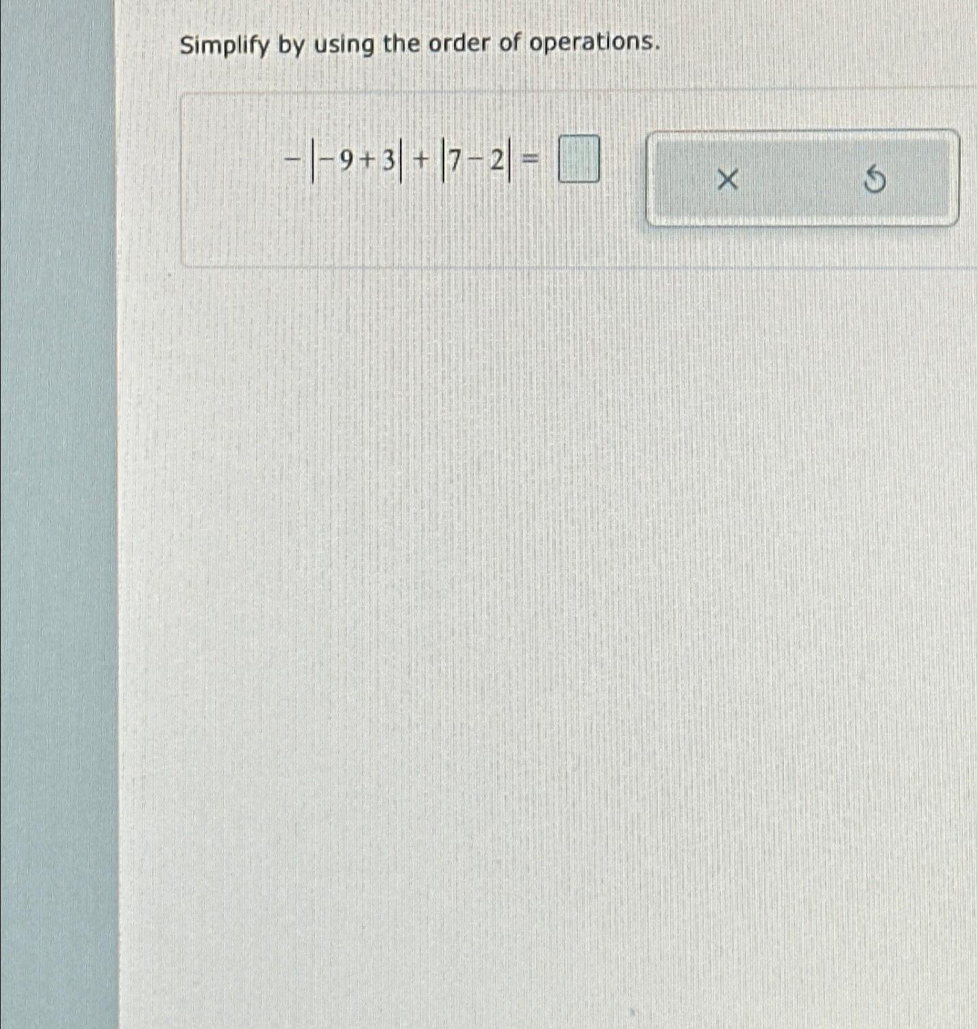 Simplify by using the order of | Chegg.com