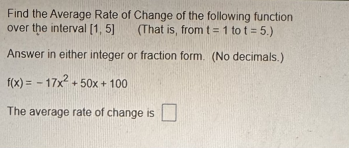 Solved Find the Average Rate of Change of the following | Chegg.com