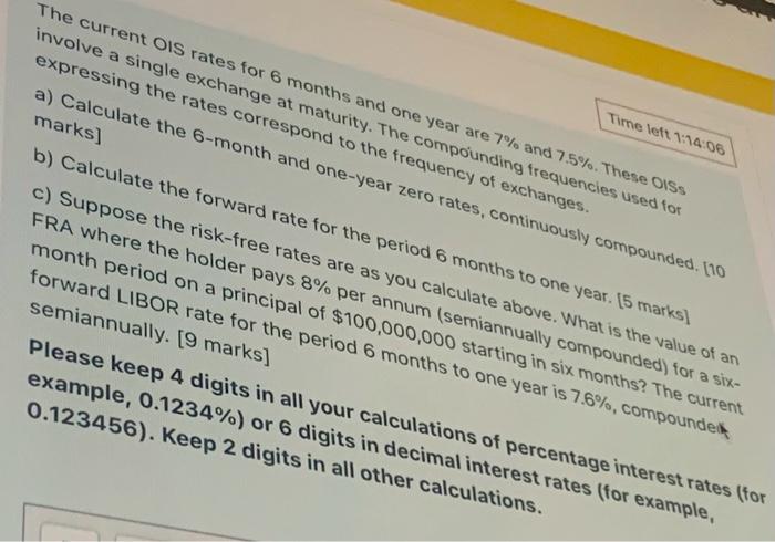 Time left 1:14:08 The current OIS rates for 6 months | Chegg.com
