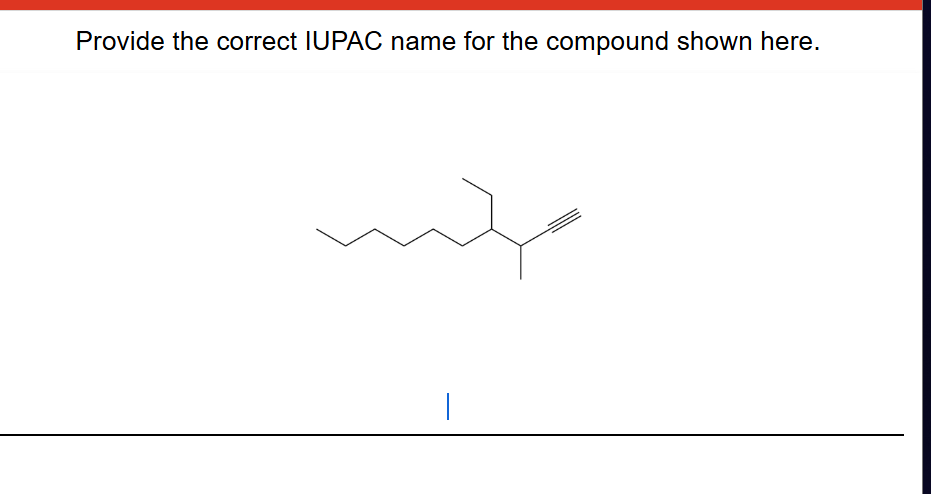 Solved Provide the correct IUPAC name for the compound shown | Chegg.com