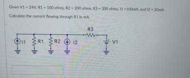 Solved by an EXPERT Given V1 - 24V, ﻿R1 = 100 ﻿ohms, R2 - 200 ﻿ohms, | Chegg.com