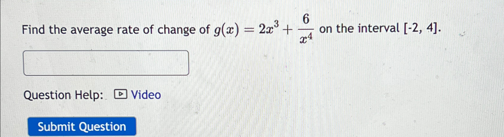 Solved Find the average rate of change of g(x)=2x3+6x4 ﻿on | Chegg.com