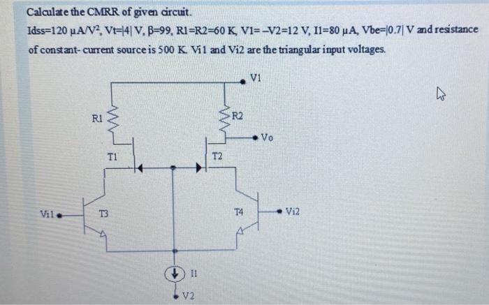 Solved Calculate the CMRR of given circuit. Idss | Chegg.com
