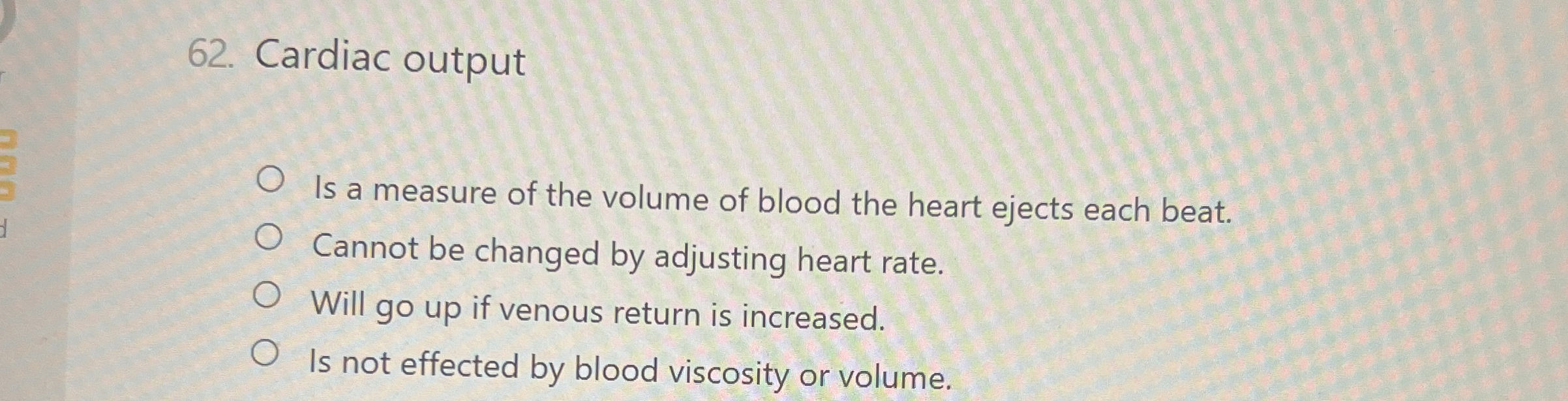 Solved Cardiac outputIs a measure of the volume of blood the | Chegg.com