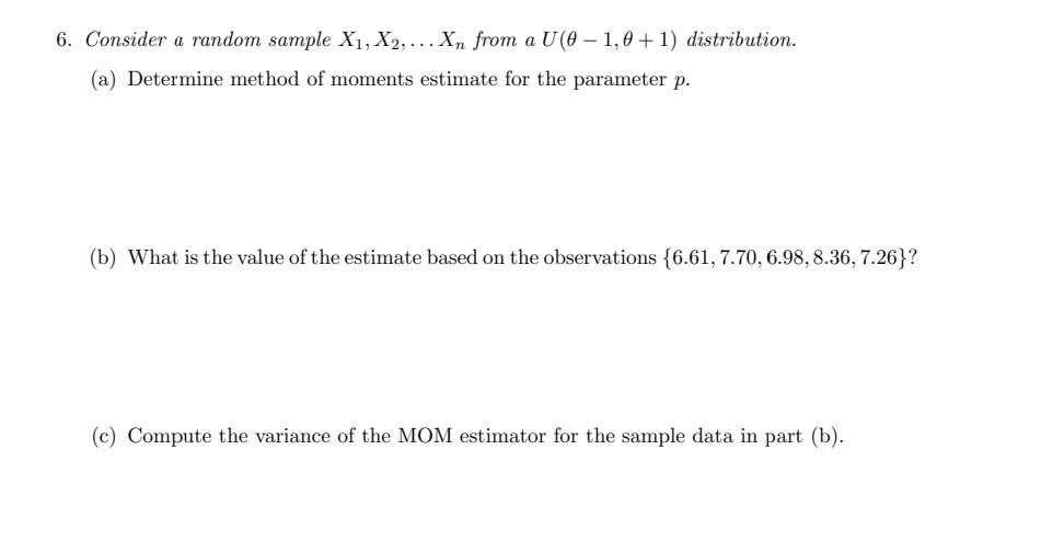 Solved 6. Consider a random sample X1,X2,…Xn from a | Chegg.com