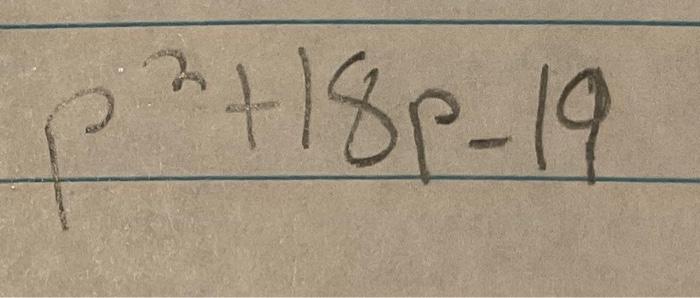 Solved p2+18p−19 | Chegg.com