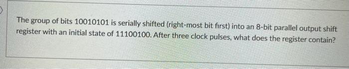Solved The group of bits 10010101 is serially shifted | Chegg.com