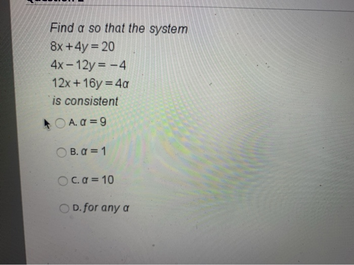 Solved Find a so that the system 8x+4y= 20 4x - 12y = -4 12x | Chegg.com