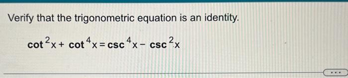 Solved Verify that the trigonometric equation is an | Chegg.com