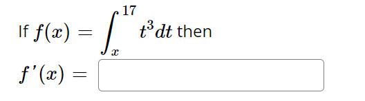 Solved If f(x)=∫x17t3dt ﻿thenf'(x)= | Chegg.com