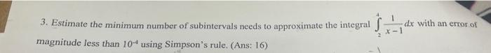 Solved 3. Estimate the minimum number of subintervals needs | Chegg.com