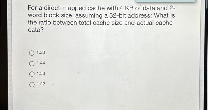 Solved For a direct-mapped cache with 4 KB of data and 2- | Chegg.com