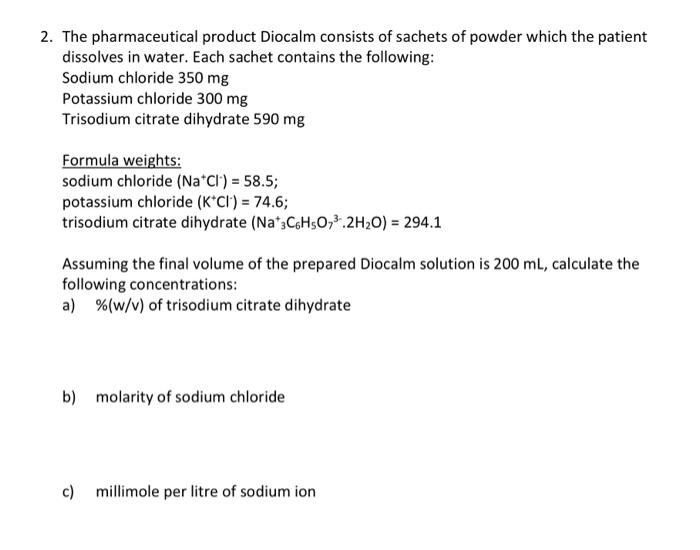 Solved 2. The pharmaceutical product Diocalm consists of | Chegg.com