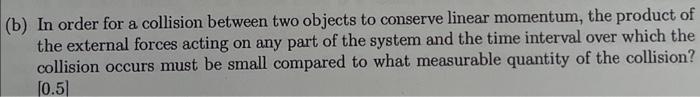 Solved (b) In order for a collision between two objects to | Chegg.com