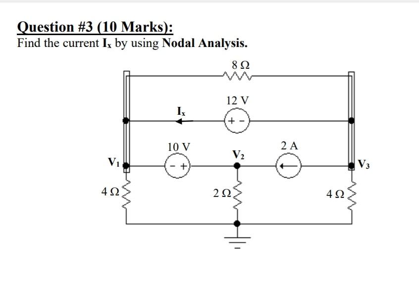 Solved Question \#3 (10 Marks): Find the current Ix by using | Chegg.com