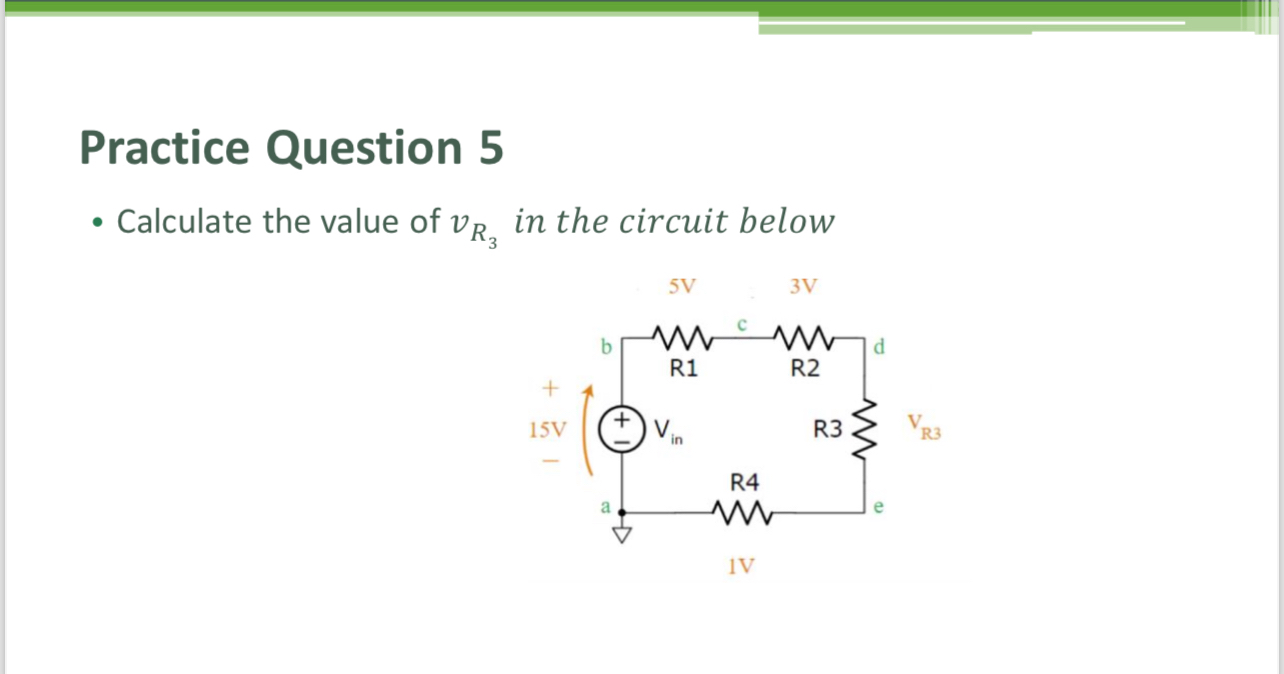 Solved Practice Question 5Calculate the value of vR3 ﻿in the | Chegg.com