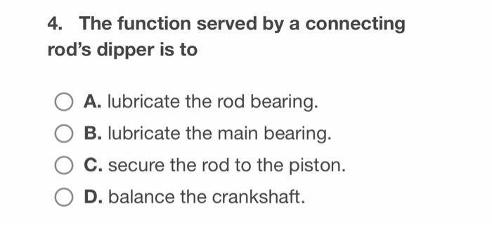 Solved 4. The function served by a connecting rod's dipper | Chegg.com