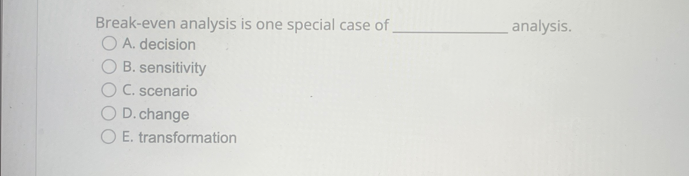 Solved Break-even analysis is one special case of | Chegg.com