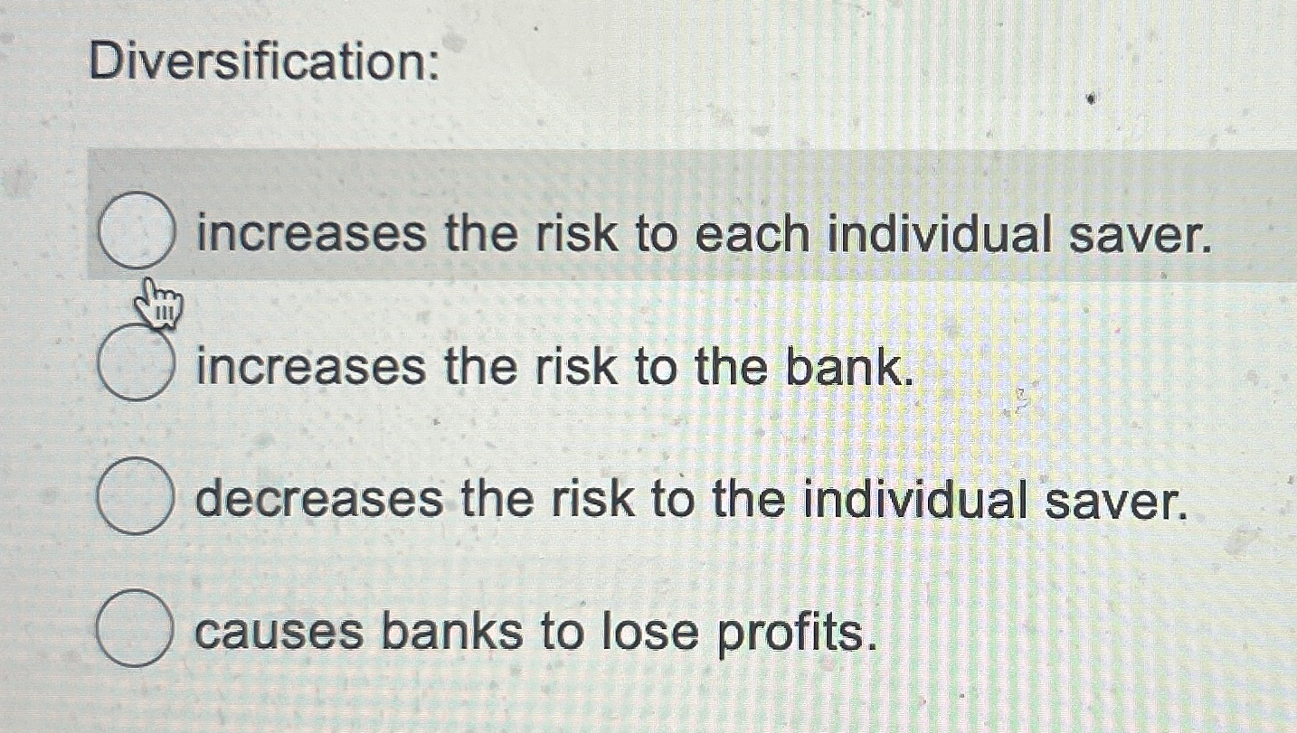 Solved Diversification: ﻿increases the risk to each | Chegg.com
