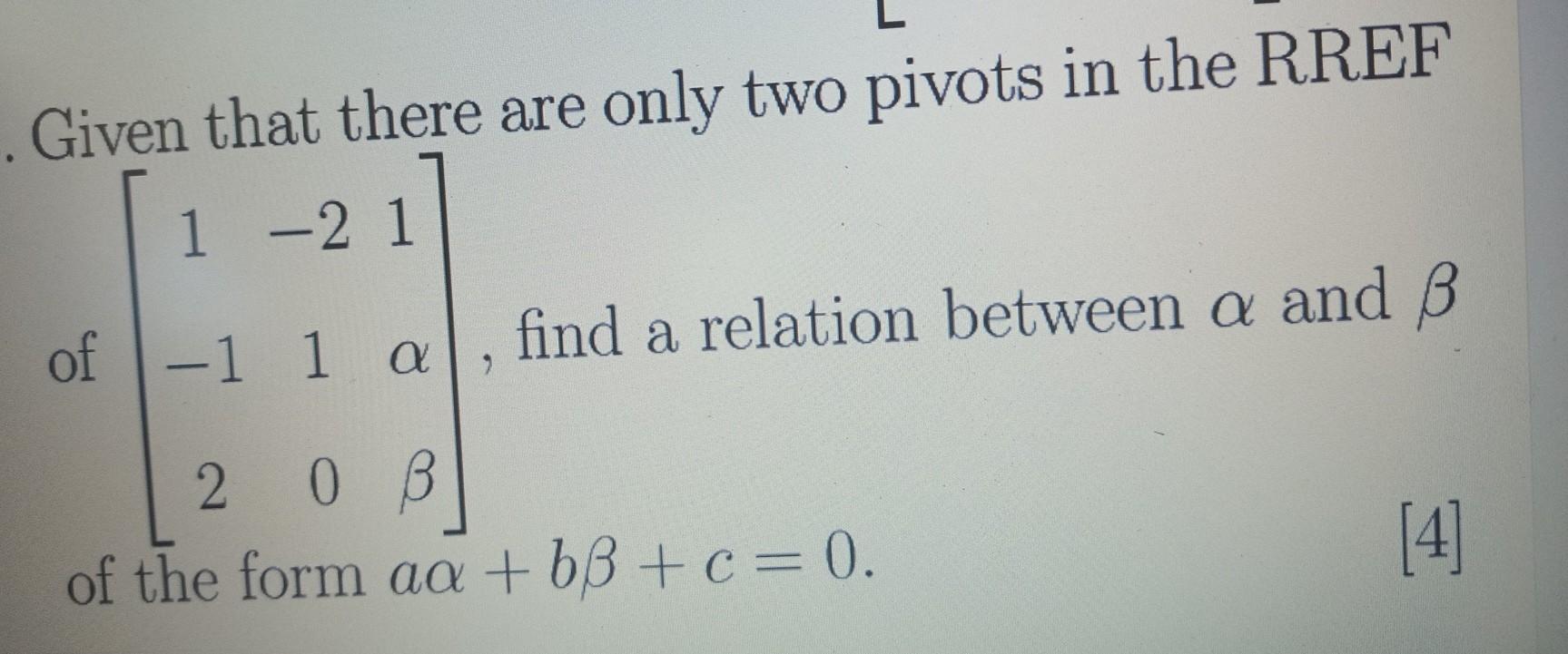 Solved . Given that there are only two pivots in the RREF 1 | Chegg.com