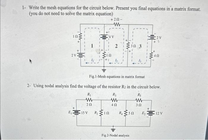 Solved 1- Write the mesh equations for the circuit below. | Chegg.com