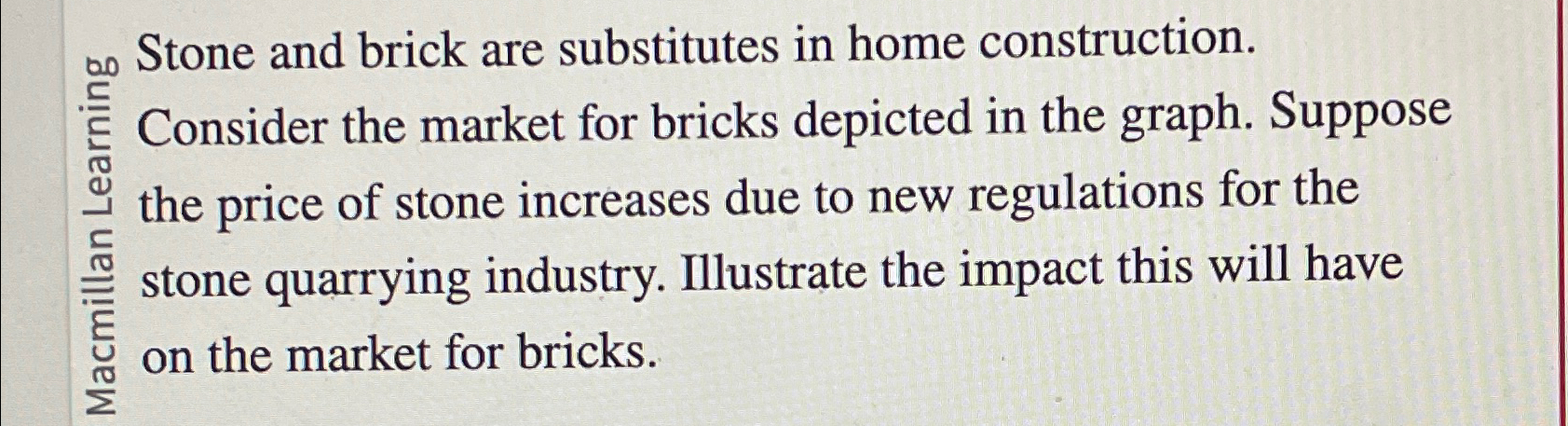 Solved 6o Stone and brick are substitutes in home | Chegg.com