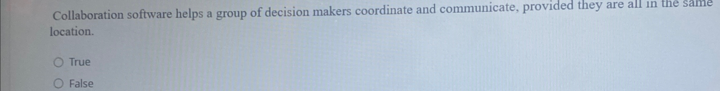 Solved Collaboration software helps a group of decision | Chegg.com