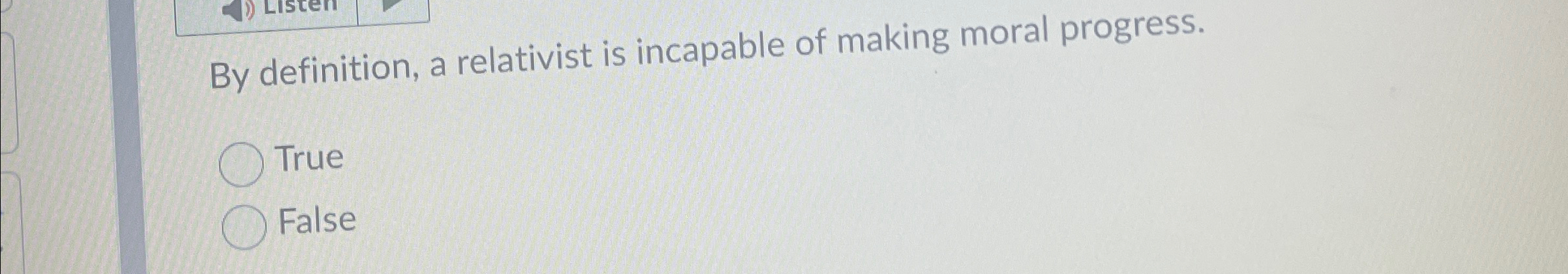 Solved By definition, a relativist is incapable of making | Chegg.com