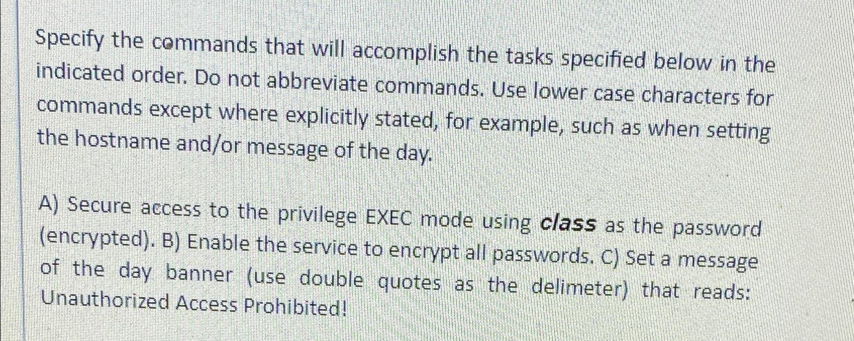 Solved Specify the commands that will accomplish the tasks | Chegg.com