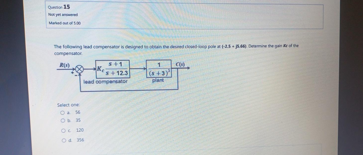 Solved The following lead compensator is designed to obtain | Chegg.com