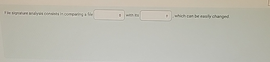Solved File signature analysis consists in comparing a file | Chegg.com