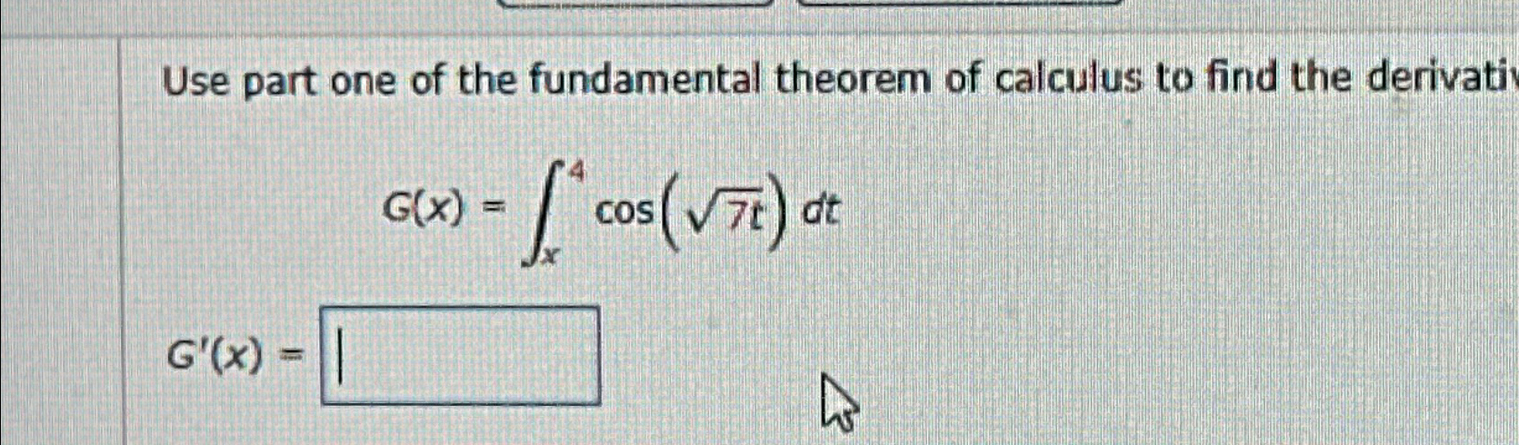 Solved Use part one of the fundamental theorem of calculus | Chegg.com