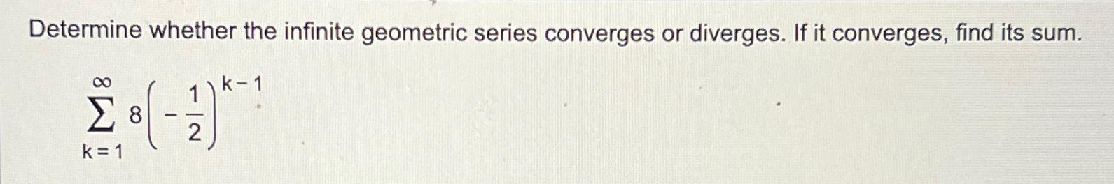 Solved Determine whether the infinite geometric series | Chegg.com