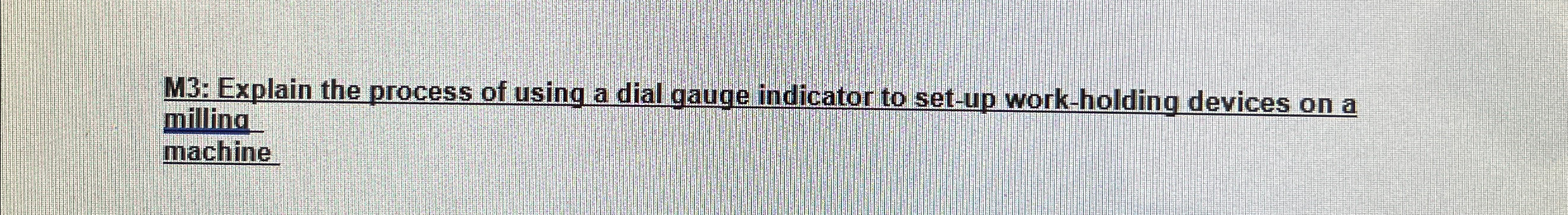 Solved M3: Explain the process of using a dial gauge | Chegg.com