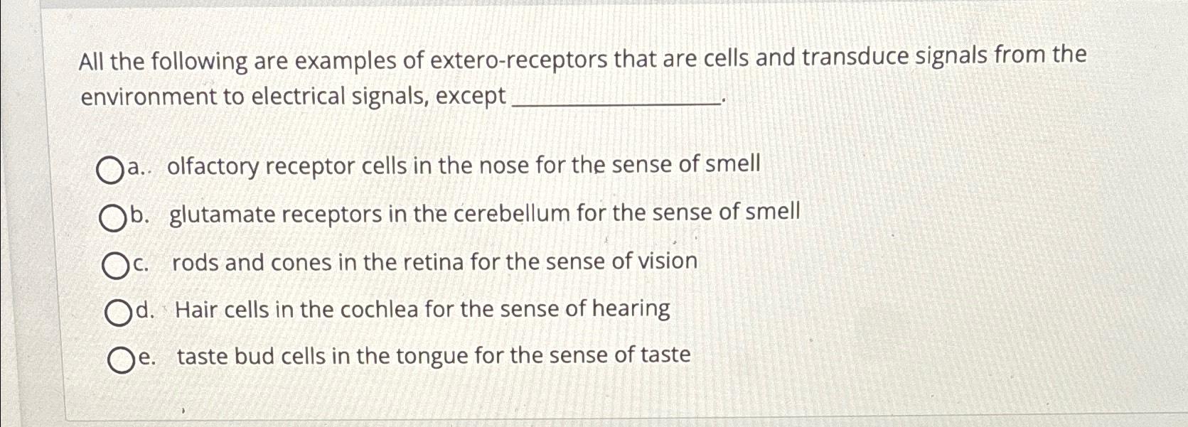 Solved All the following are examples of extero-receptors | Chegg.com