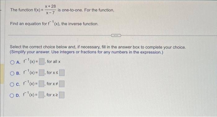 Solved The function f(x)=x−7x+28 is one-to-one. For the | Chegg.com