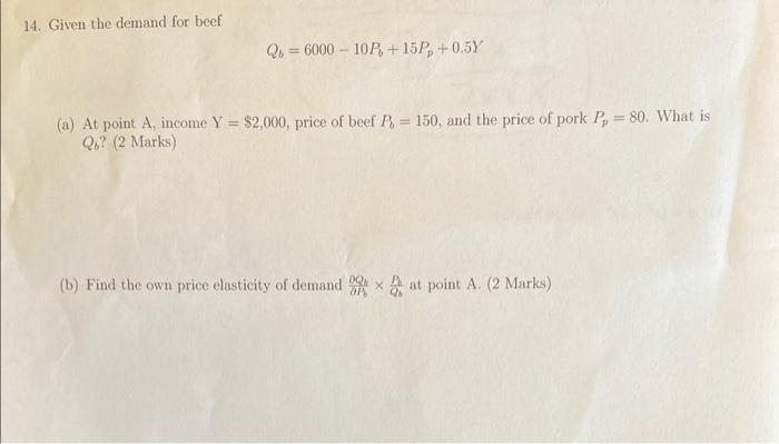 Solved 14. Given the demand for beef Qb=6000−10Pb+15Pp+0.5Y | Chegg.com