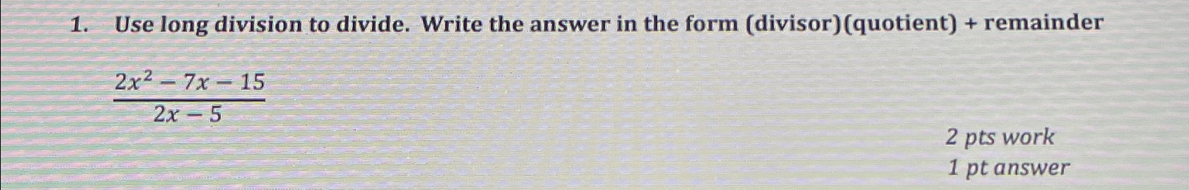 Solved Use long division to divide. Write the answer in the | Chegg.com