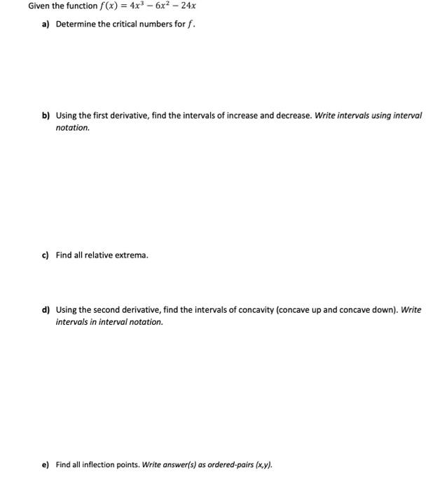 Solved Given the function f(x)=4x3−6x2−24x a) Determine the | Chegg.com