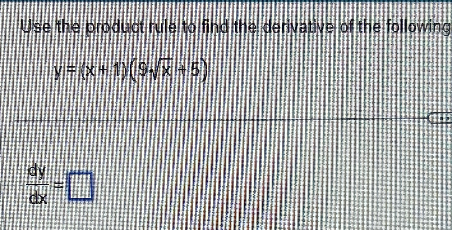 Solved Use the product rule to find the derivative of the | Chegg.com