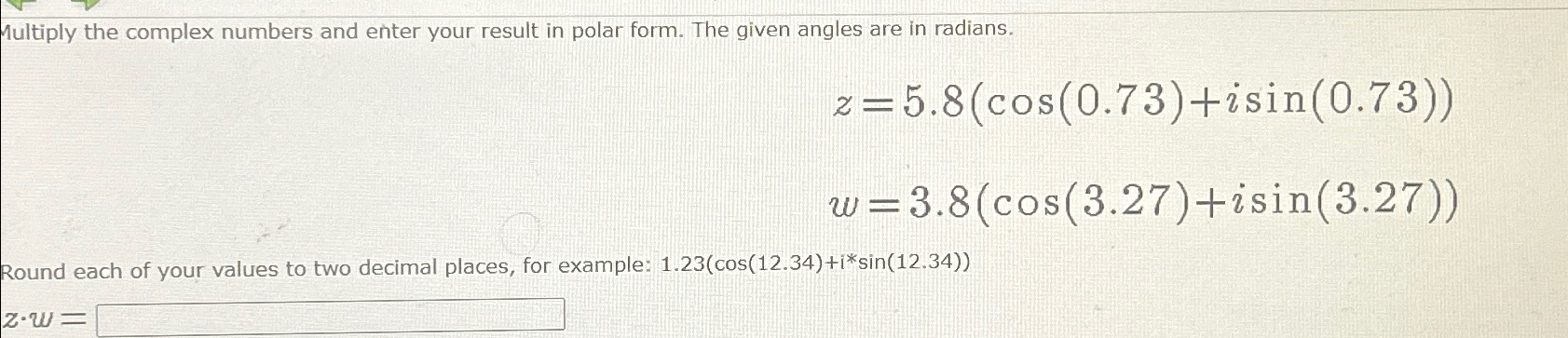 Solved Multiply the complex numbers and enter your result in | Chegg.com
