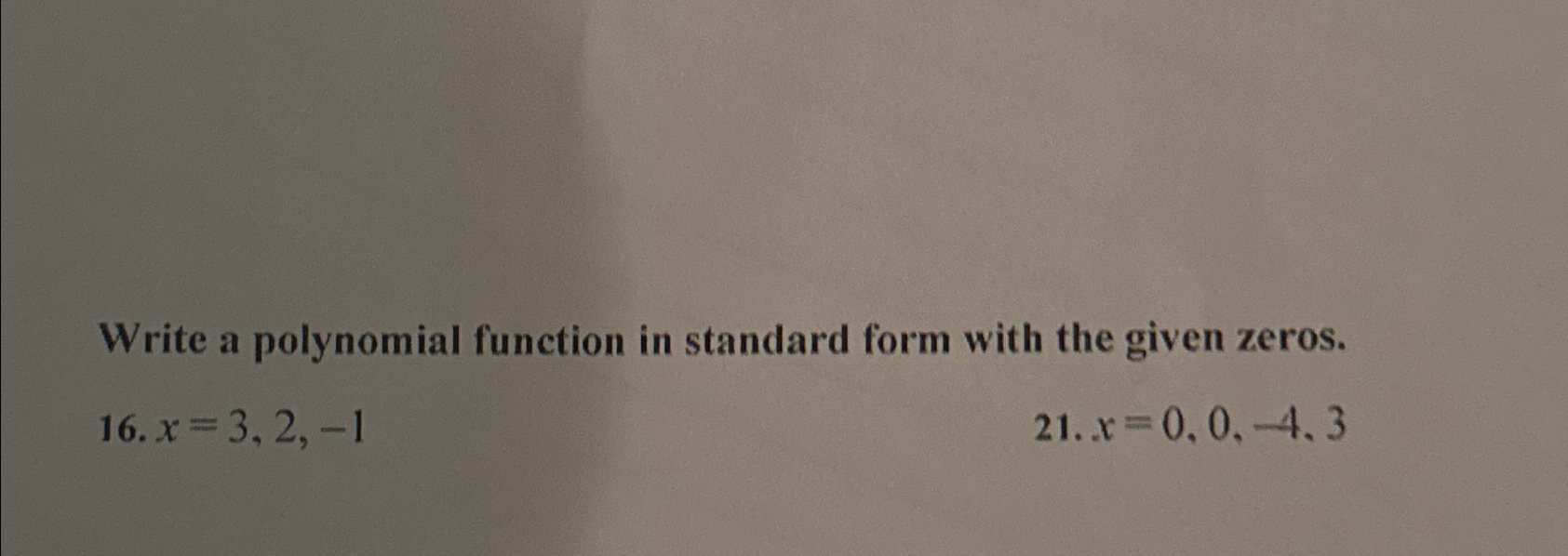Solved Write a polynomial function in standard form with the | Chegg.com