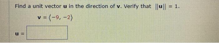 Solved Find a unit vector u in the direction of v. Verify | Chegg.com