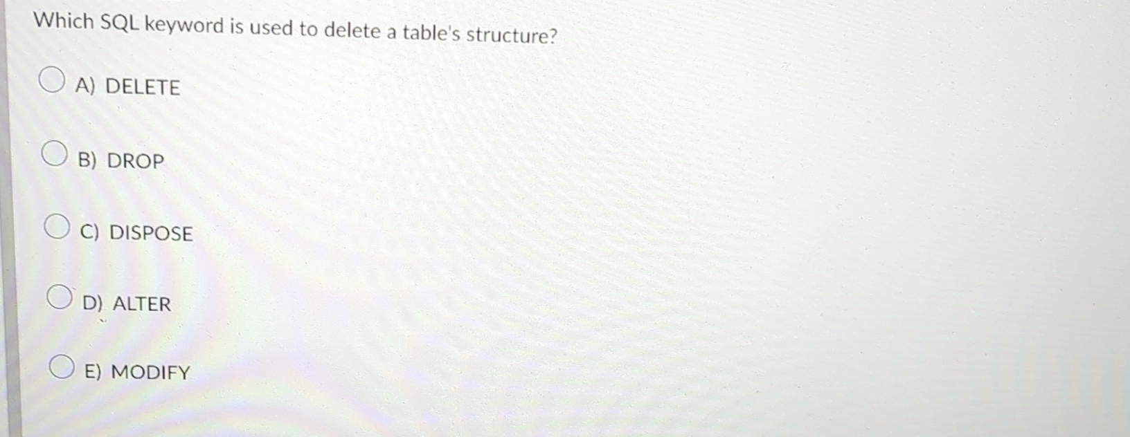 Solved Which SQL keyword is used to delete a table's | Chegg.com