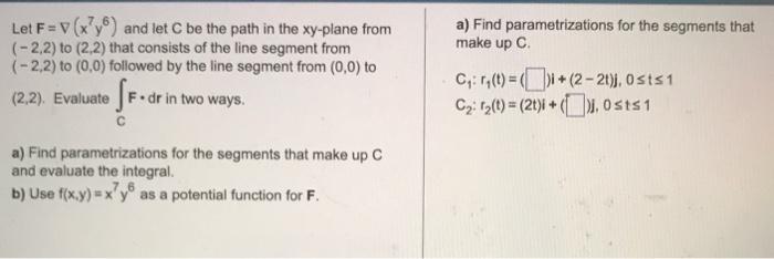 Solved Let F=∇(x7y6) and let C be the path in the xy-plane | Chegg.com
